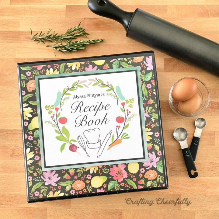 How to Make a Cookbook (15 Easy DIY Recipe Book Ideas)