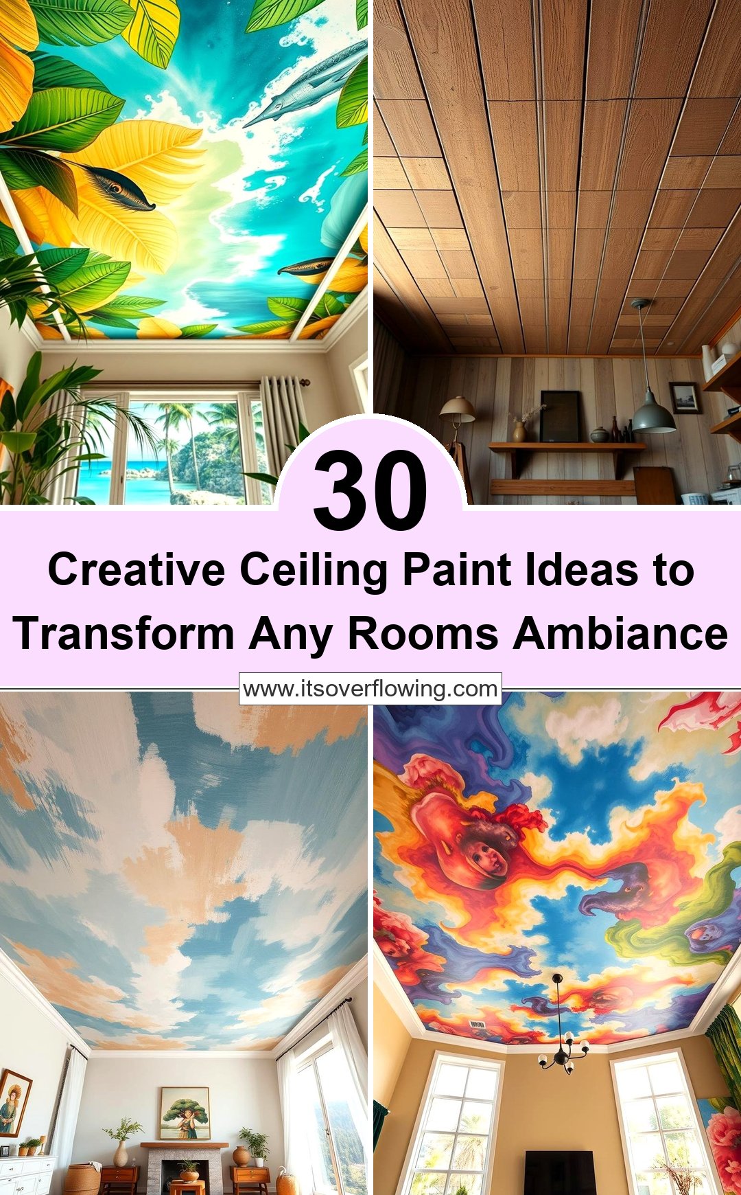 30 Creative Ceiling Paint Ideas to Transform Any Room's Ambiance