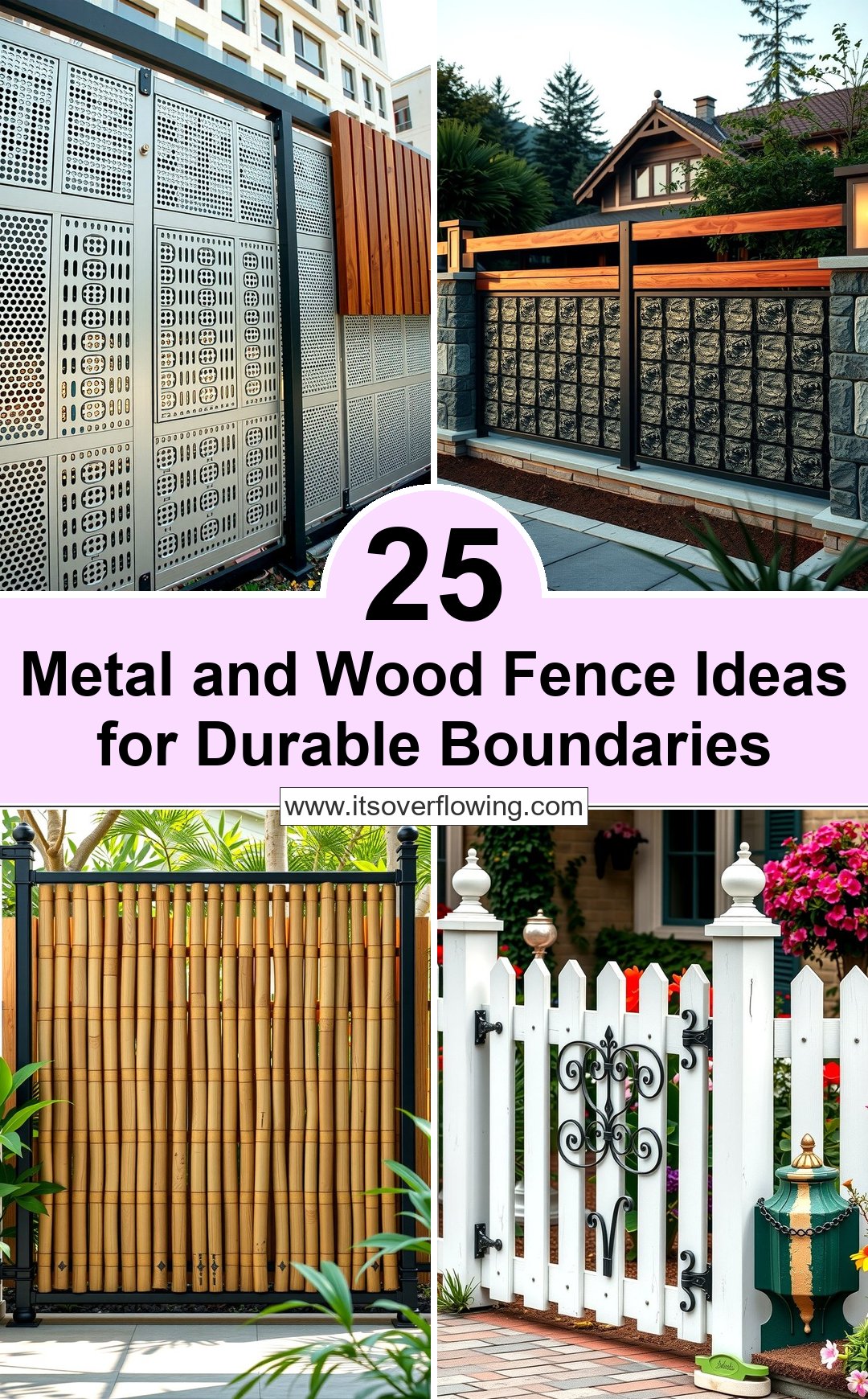 25 Metal and Wood Fence Ideas for Durable Boundaries