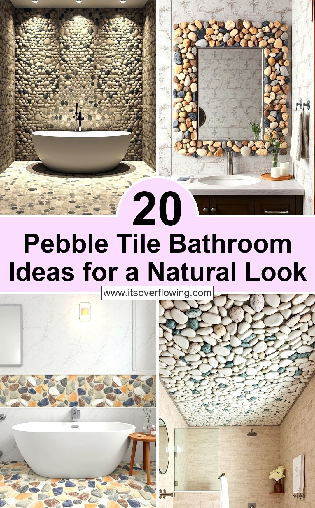 20 Pebble Tile Bathroom Ideas for a Natural Look