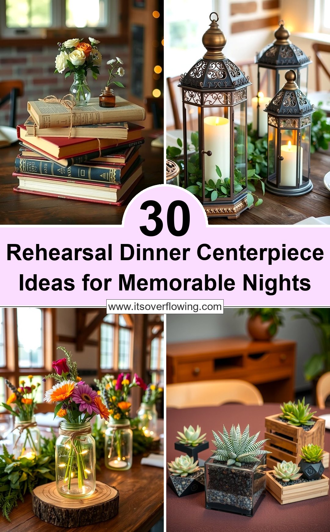 30 Rehearsal Dinner Centerpiece Ideas for Memorable Nights